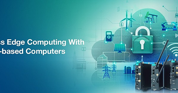 Reliable Wireless Edge Computing Solutions with MOXA's Quad-core Arm ...